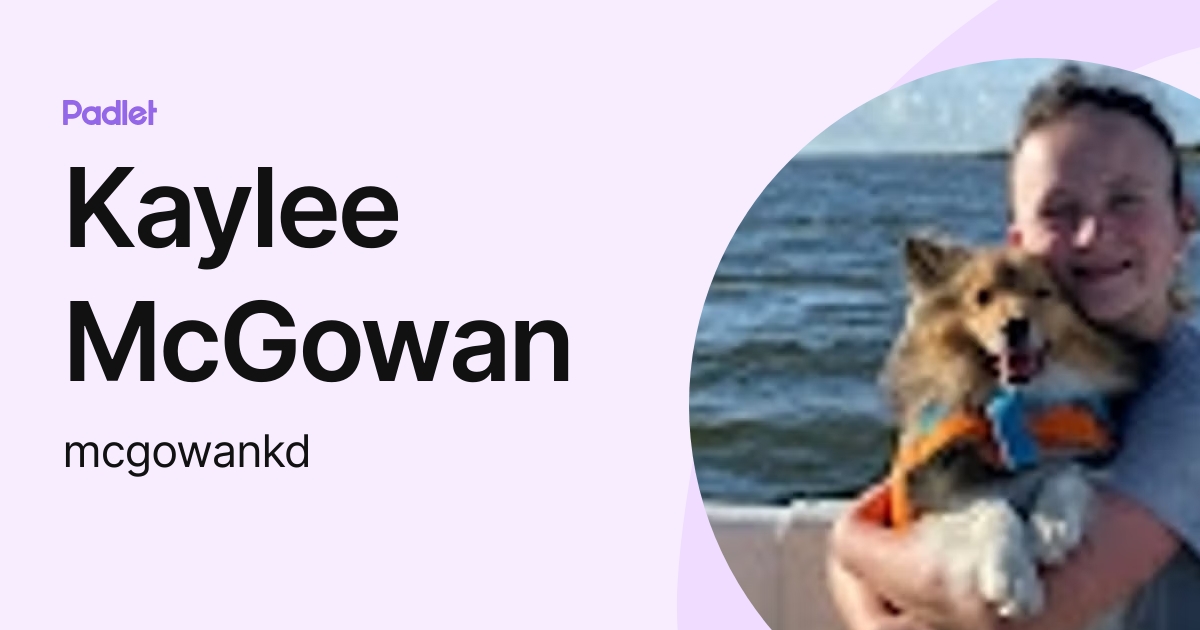 Kaylee McGowan (mcgowankd) profile | Padlet