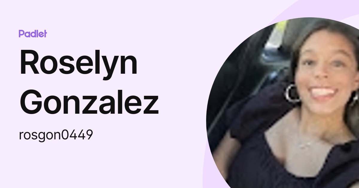 Roselyn Gonzalez (rosgon0449) profile | Padlet
