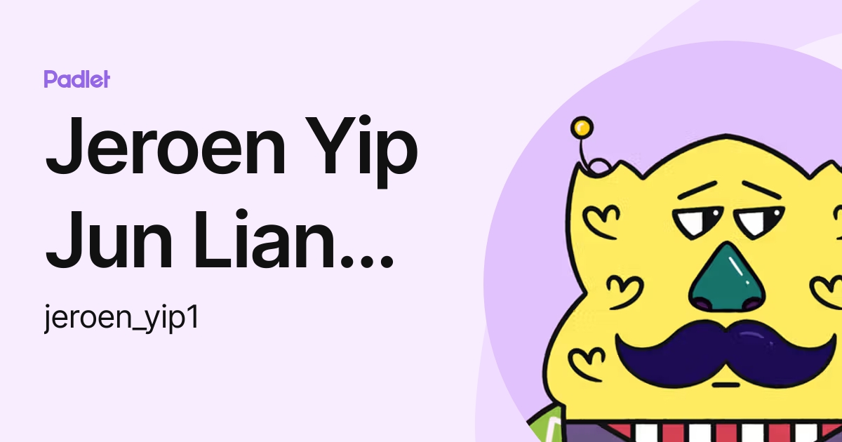 Jeroen Yip Jun Liang [Pathlight] (jeroenyip) profile | Padlet