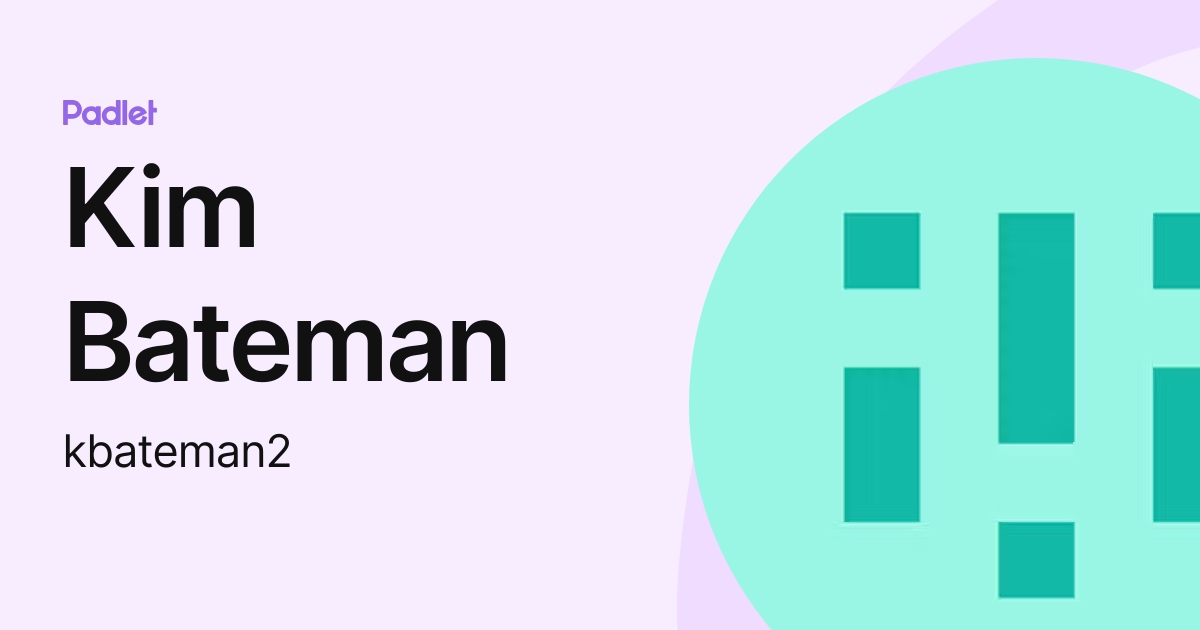 Kim Bateman (kbateman2) profile | Padlet