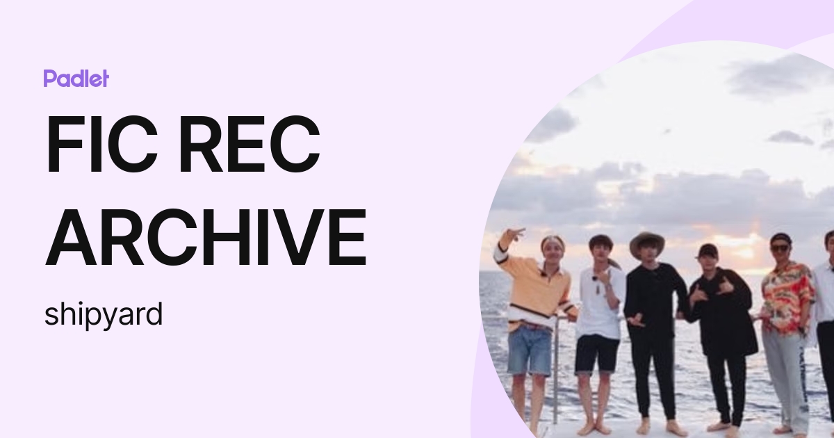 FIC REC ARCHIVE (shipyard) profile | Padlet