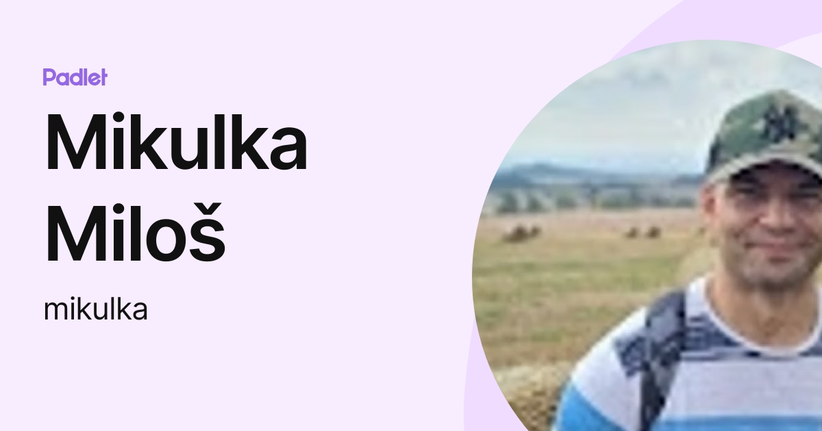 Mikulka Miloš (mikulka) profile | Padlet