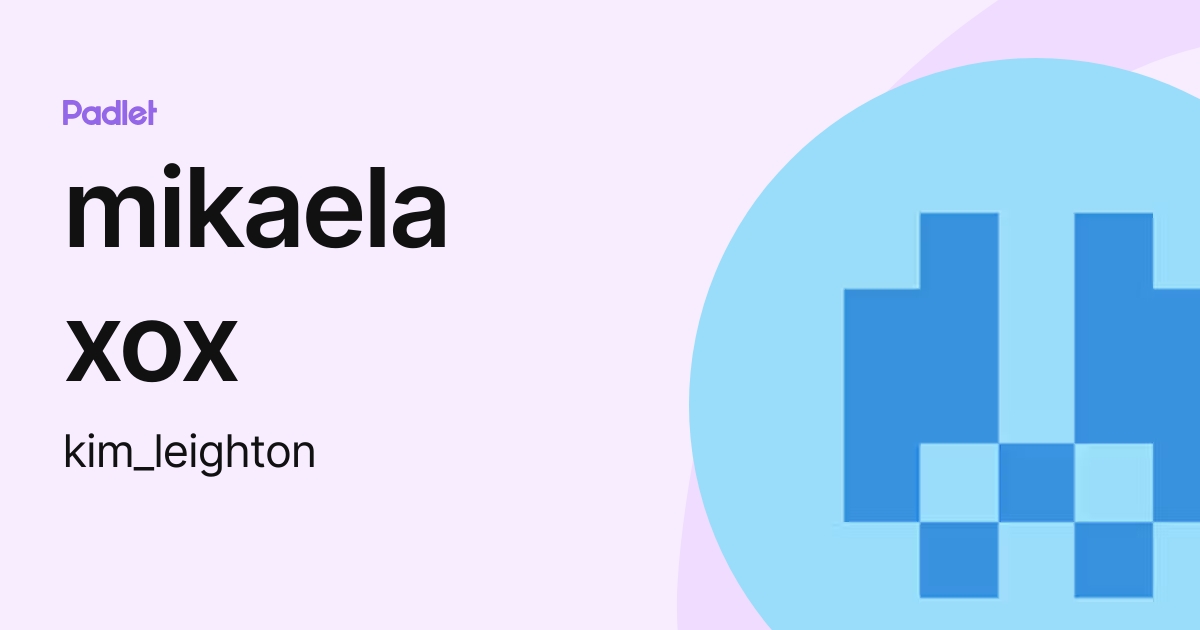 mikaela xox (kim_leighton) profile | Padlet