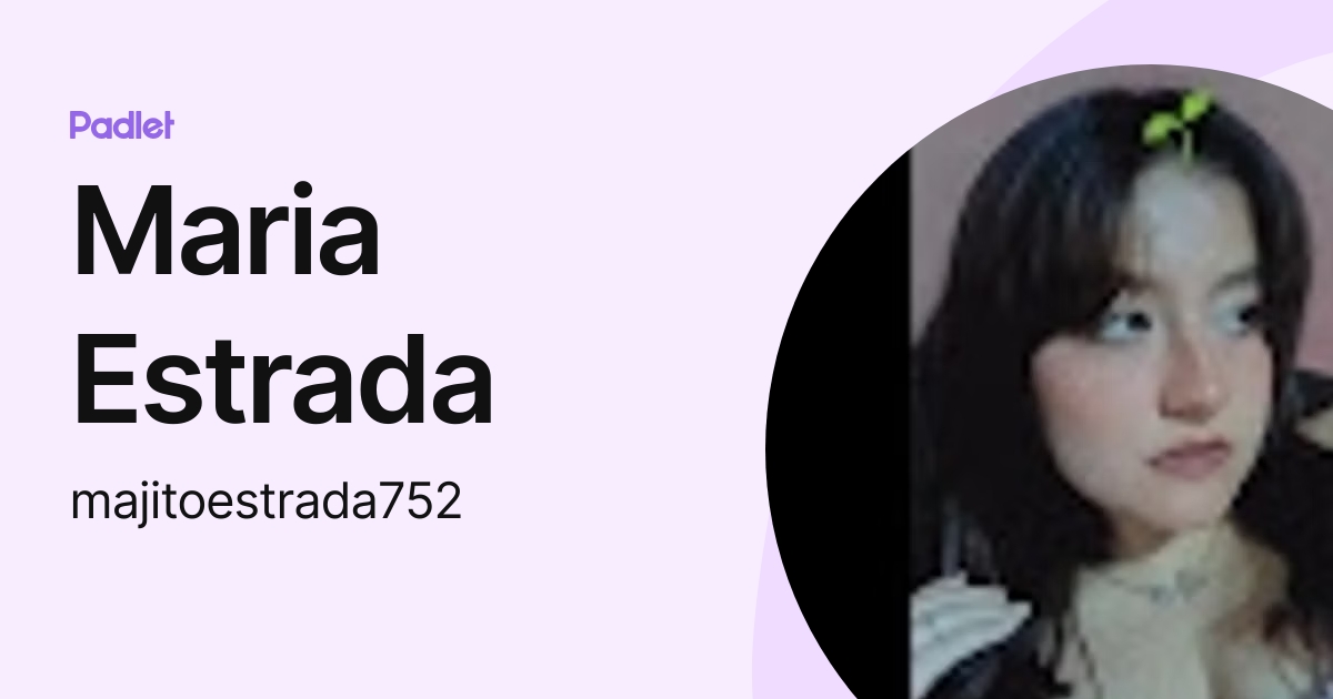 Maria Estrada (majitoestrada752) profile | Padlet