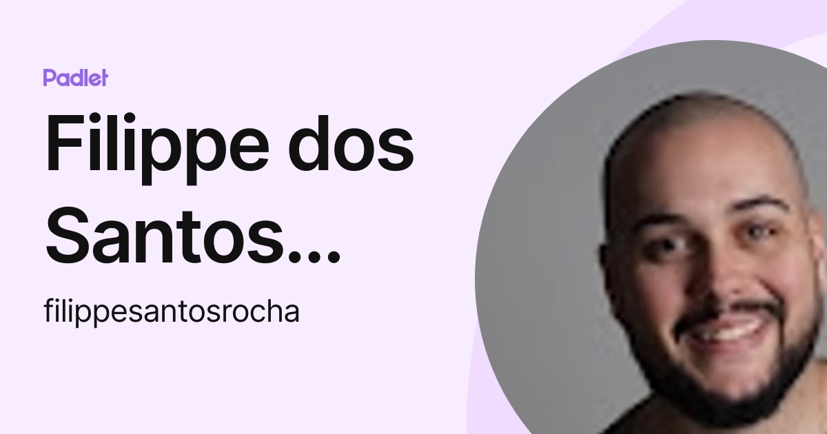 Filippe dos Santos Rocha (filippesantosrocha) profile | Padlet