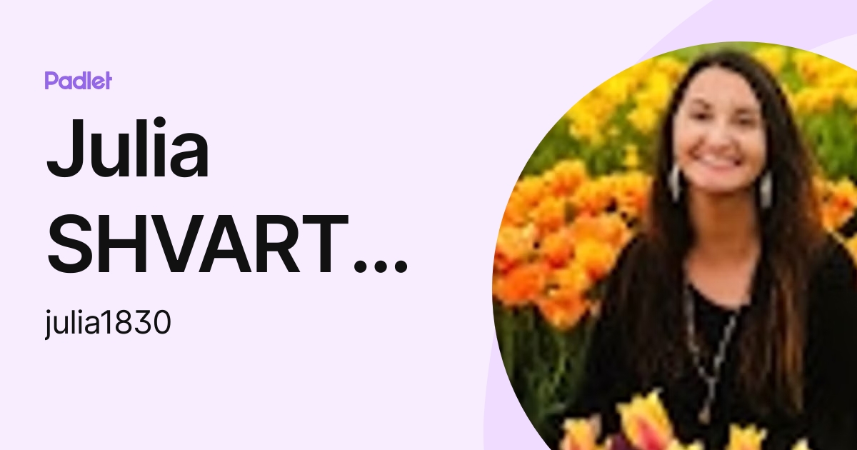 Julia SHVARTSMAN (julia1830) profile | Padlet