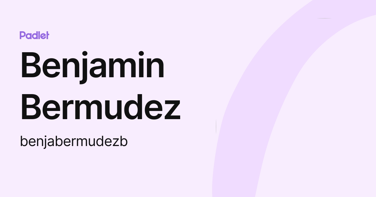 Benjamin Bermudez (benjabermudezb) profile | Padlet