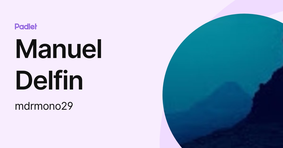 Manuel Delfin (mdrmono29) profile | Padlet