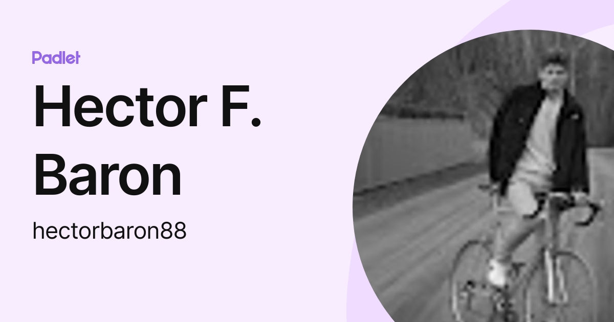 Hector F. Baron (hectorbaron88) profile | Padlet