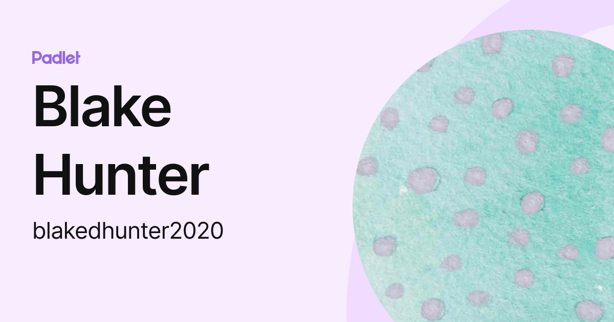 Blake Hunter (blakedhunter2020) profile | Padlet