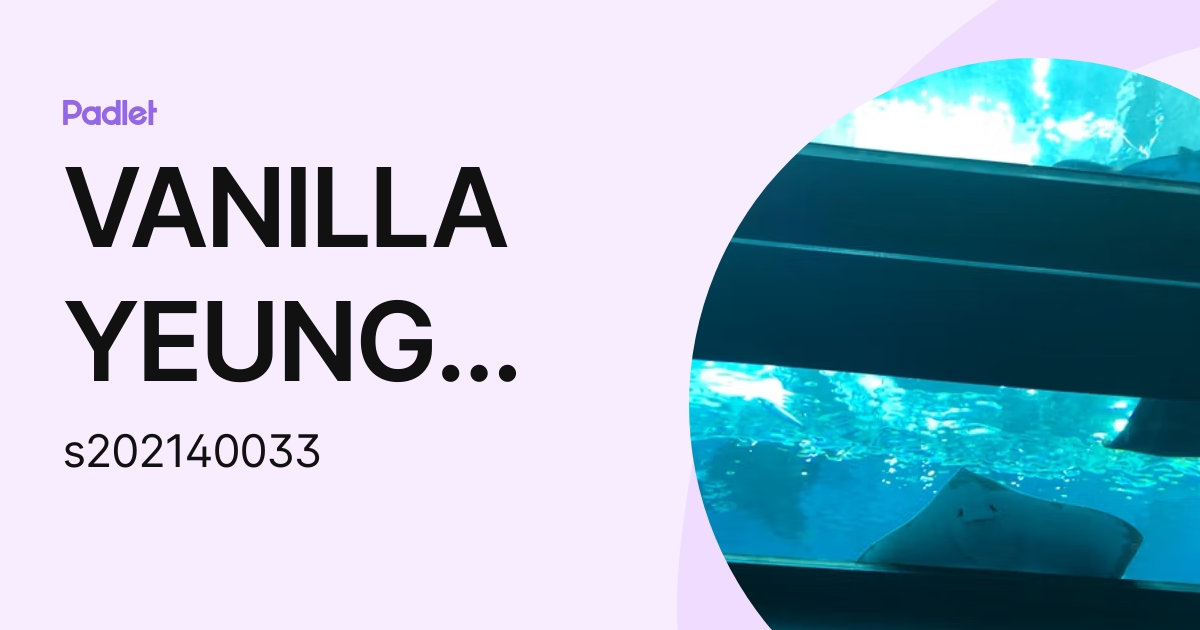 VANILLA YEUNG LAM (s202140033) profile | Padlet