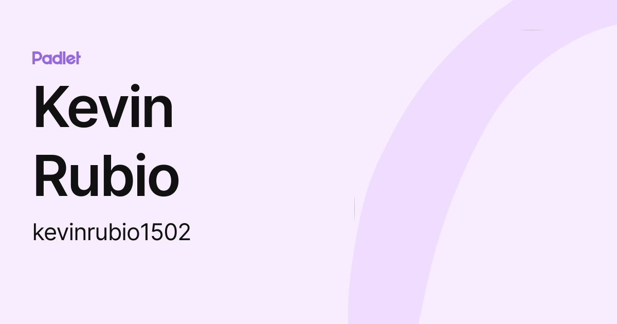 Kevin Rubio (kevinrubio1502) profile | Padlet