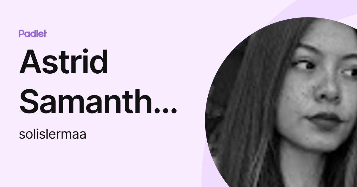 Astrid Samantha Solis Lerma (solislermaa) profile | Padlet