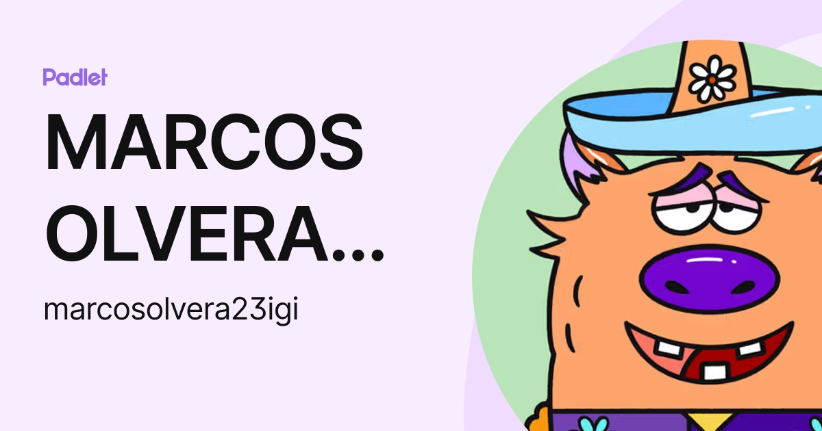 MARCOS OLVERA HERNANDEZ (marcosolvera23igi) profile | Padlet