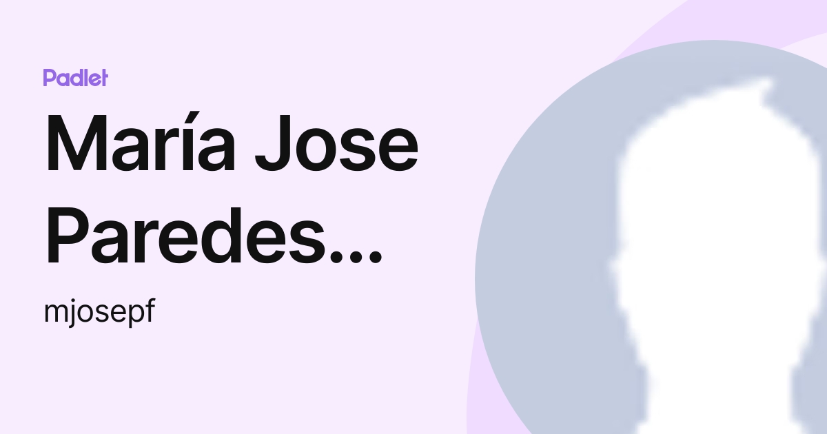 María Jose Paredes Friedemann (mjosepf) profile | Padlet