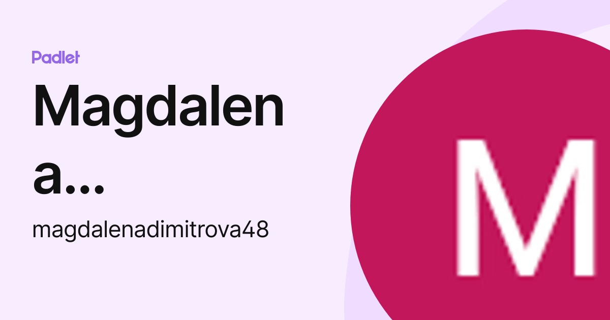 Magdalena Dimitrova (magdalenadimitrova48) profile | Padlet