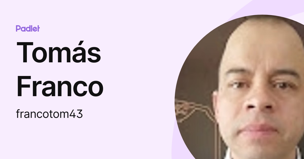 Tomás Franco (francotom43) profile | Padlet