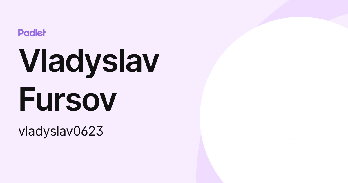 Vladyslav Fursov (vladyslav0623) profile | Padlet
