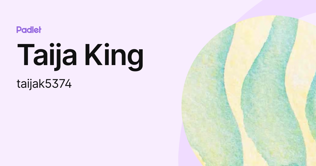 Taija King (taijak5374) profile | Padlet