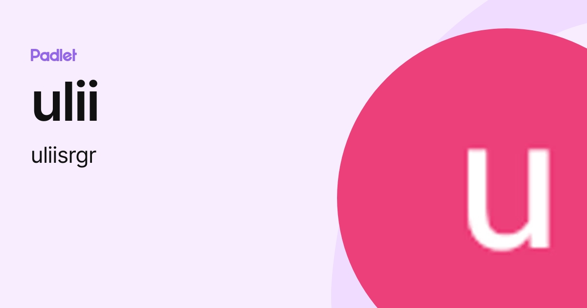 ulii (uliisrgr) profile | Padlet
