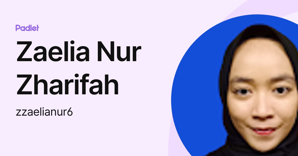 Zaelia Nur Zharifah (zzaelianur6) profile | Padlet