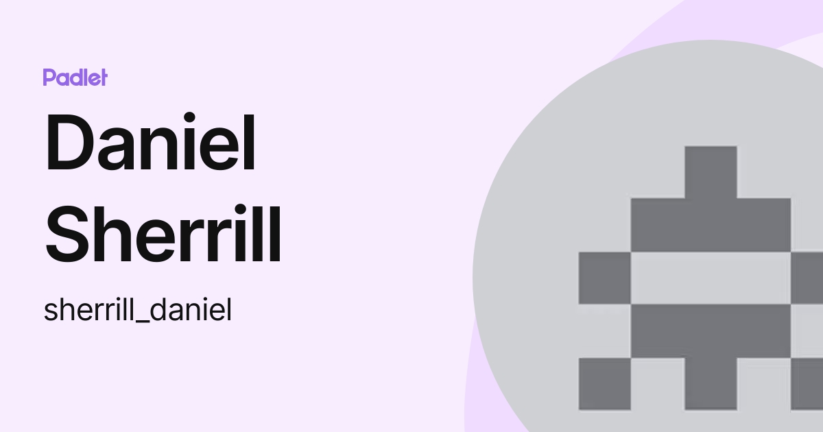 Daniel Sherrill (sherrill_daniel) profile | Padlet