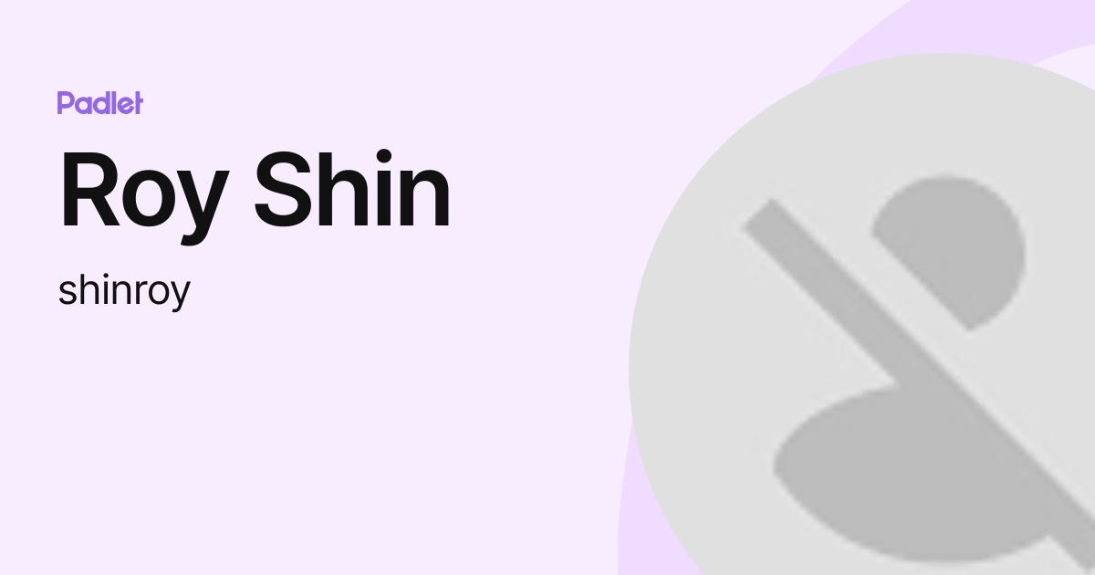 Roy Shin (shinroy) profile | Padlet