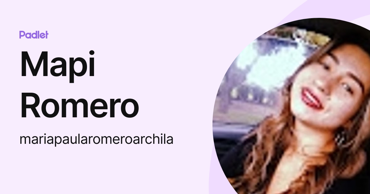Mapi Romero (mariapaularomeroarchila) profile | Padlet