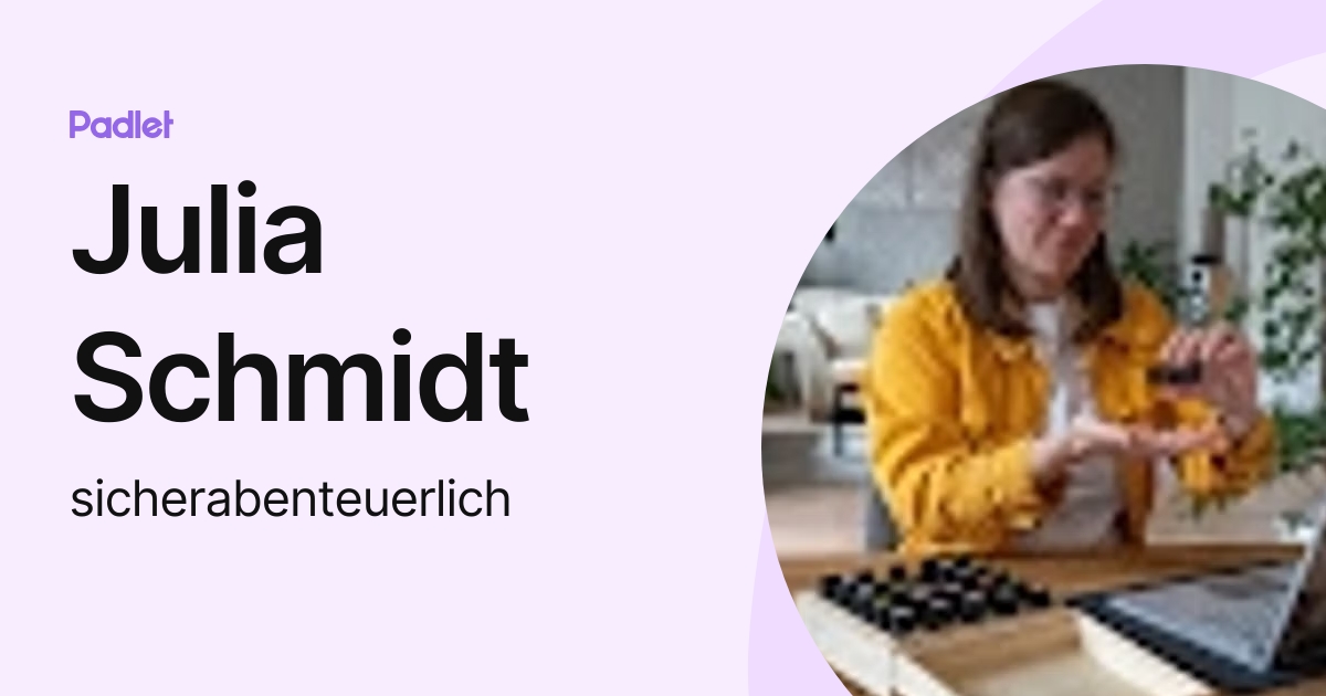 Julia Schmidt (sicherabenteuerlich) profile | Padlet