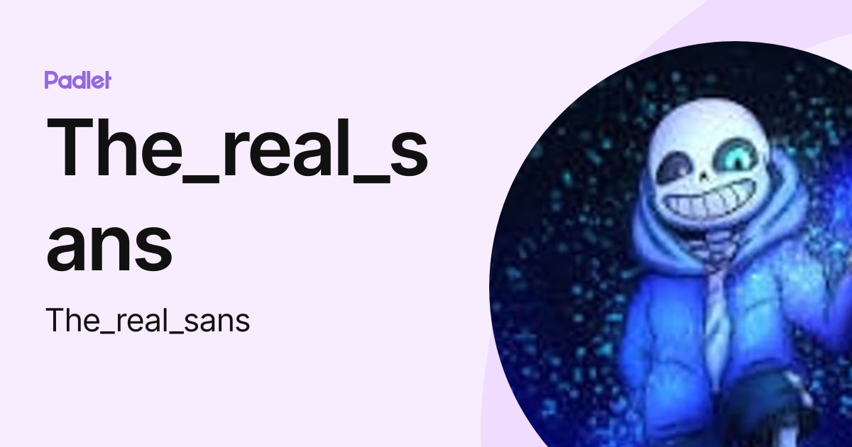 The_real_sans (The_real_sans) profile | Padlet