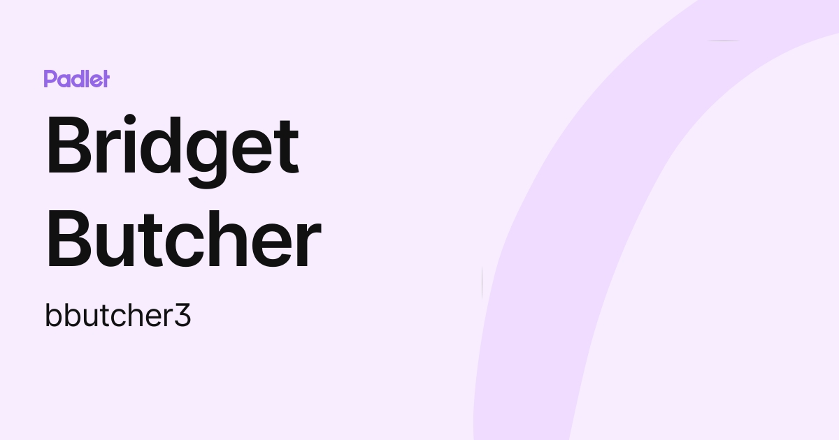 Bridget Butcher (bbutcher3) profile | Padlet