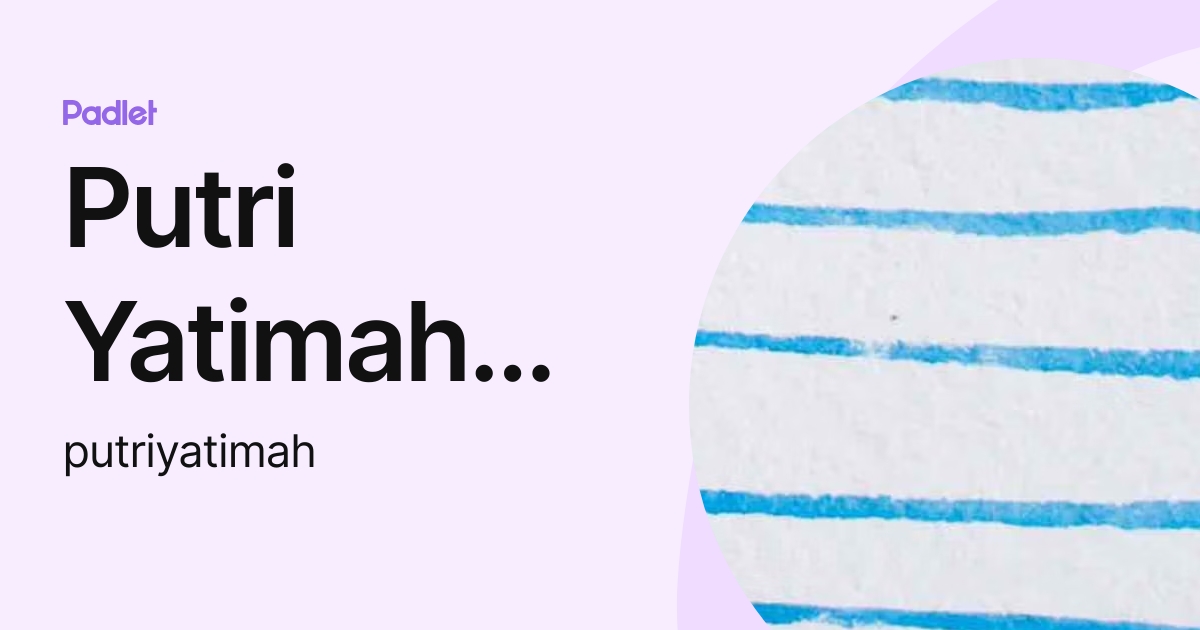 Putri Yatimah Megat Yahya (putriyatimah) profile | Padlet