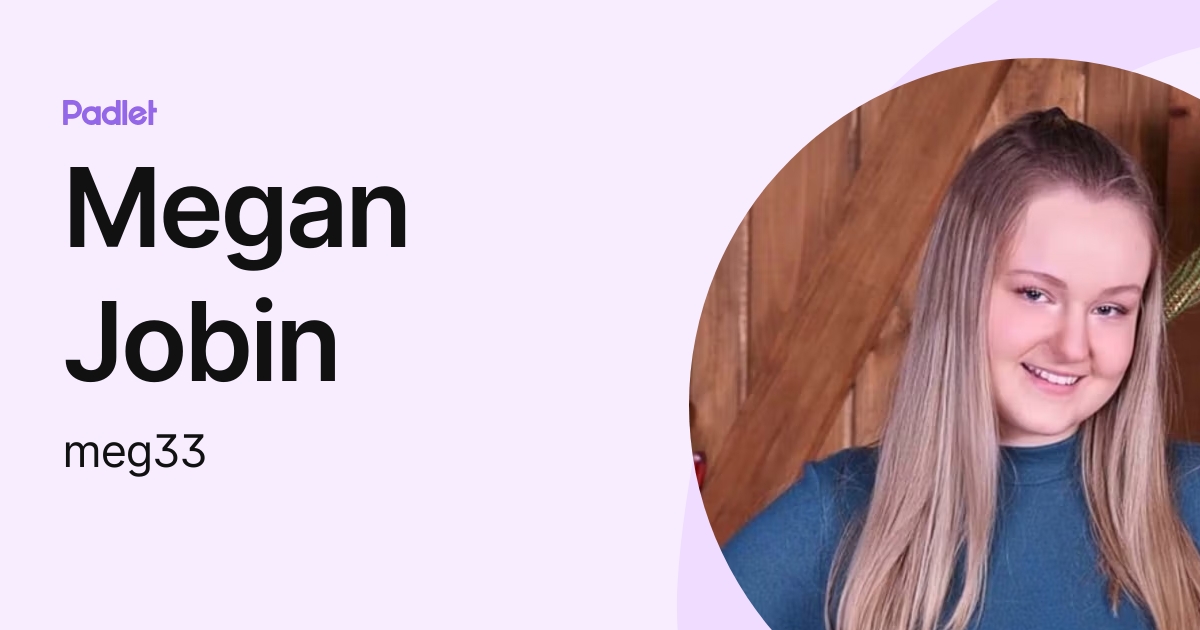 Megan Jobin (meg33) profile | Padlet