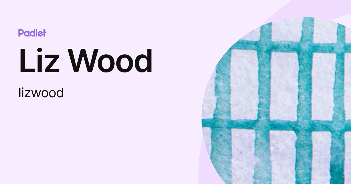 Liz Wood (lizwood) profile | Padlet