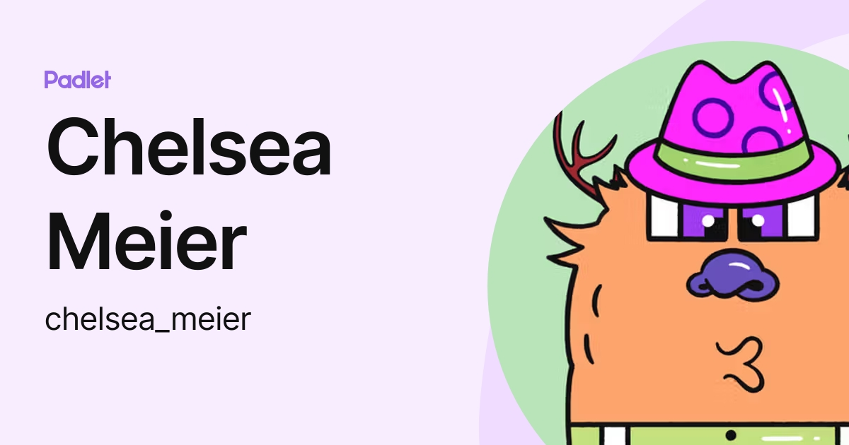 Chelsea Meier (chelsea_meier) profile | Padlet