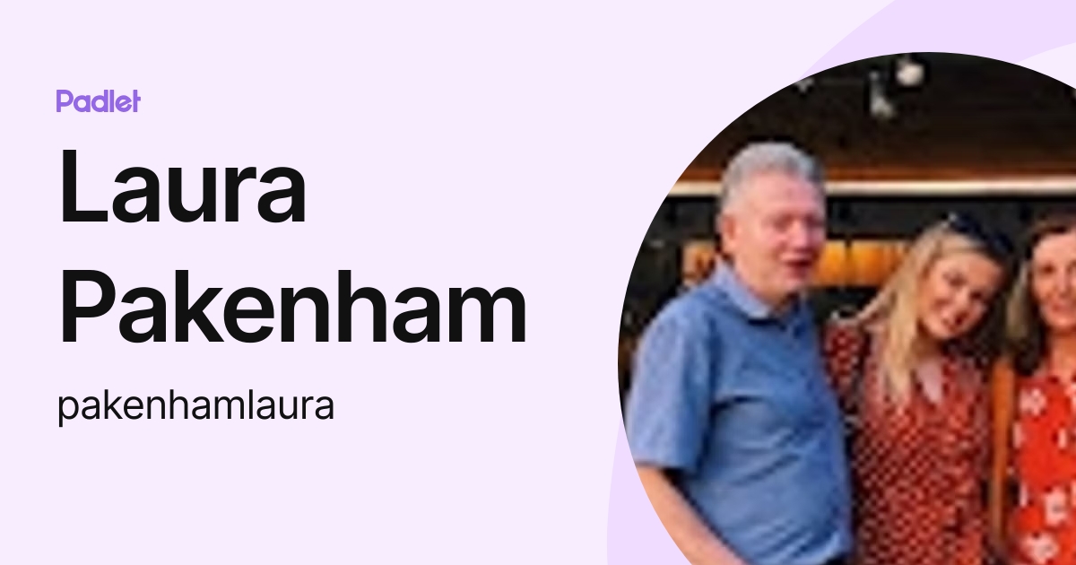 Laura Pakenham (pakenhamlaura) profile | Padlet