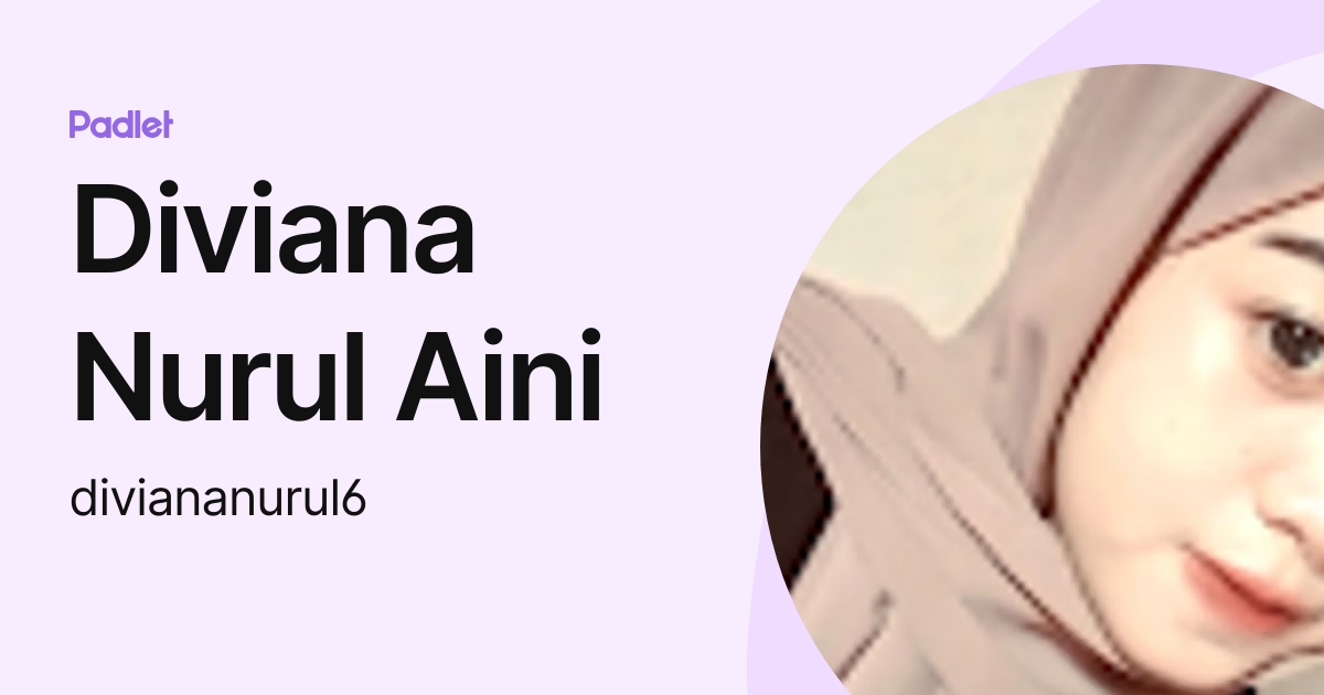 Diviana Nurul Aini (diviananurul6) profile | Padlet