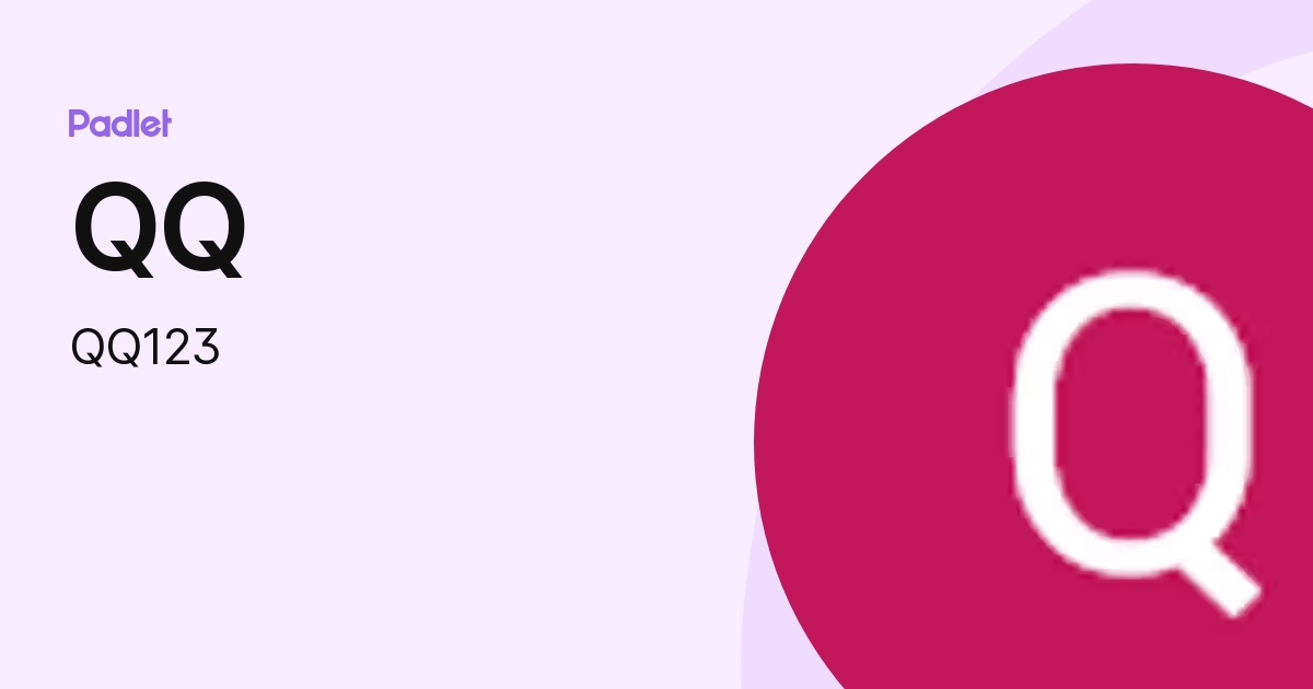 QQ (QQ123) profile | Padlet