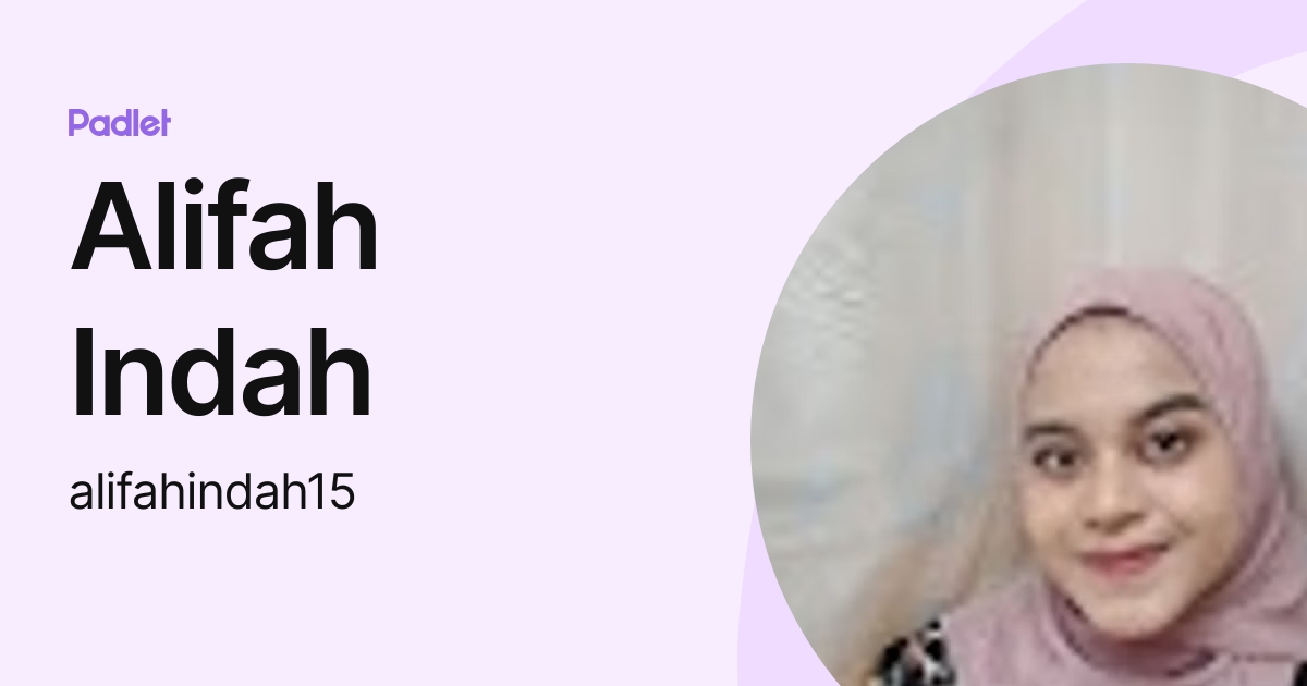 Alifah Indah (alifahindah15) profile | Padlet