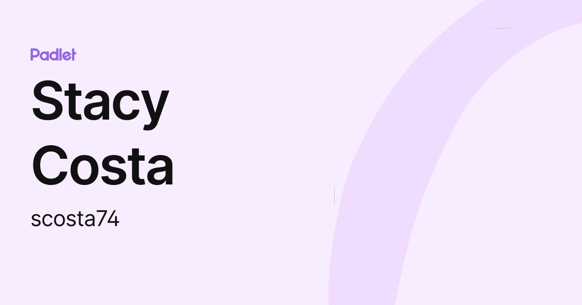 Stacy Costa (scosta7) profile | Padlet