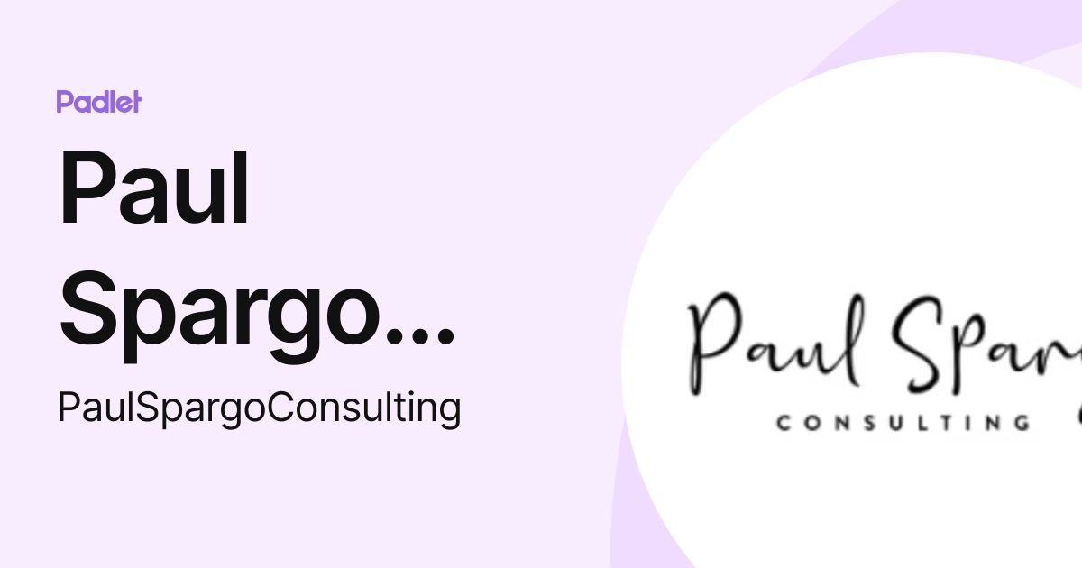 Paul Spargo Consulting (PaulSpargoConsulting) profile | Padlet