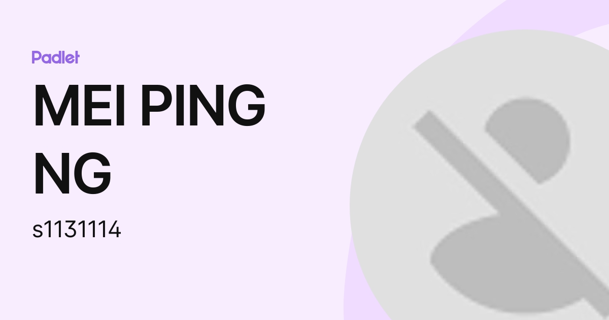 MEI PING NG (s1131114) profile | Padlet