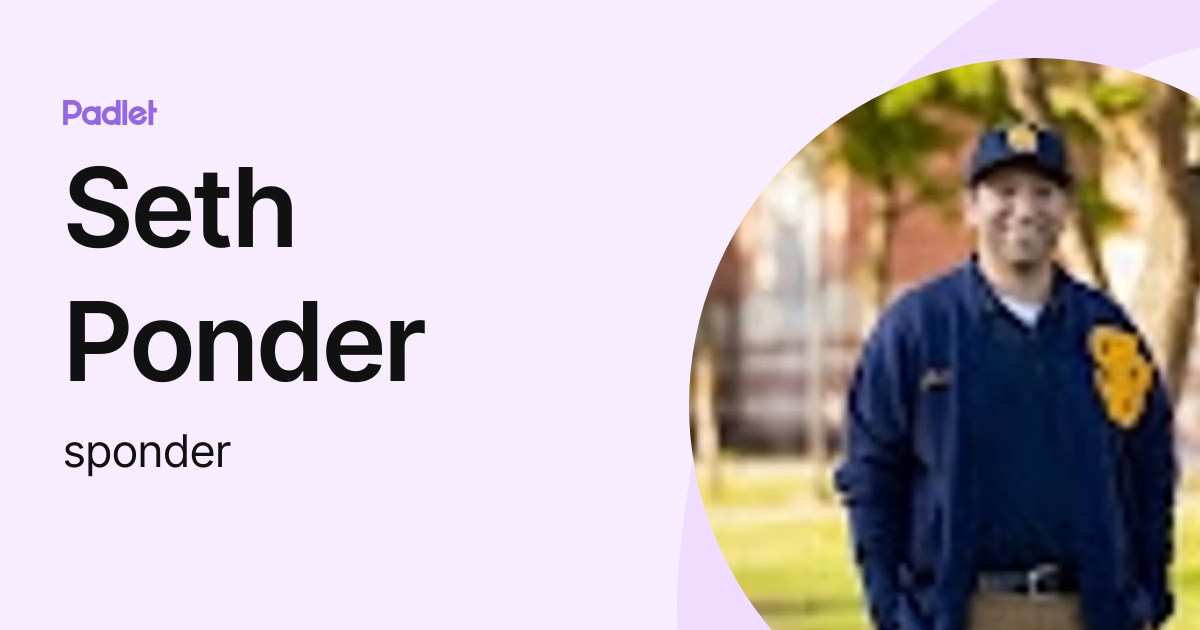 Seth Ponder (sponder) profile | Padlet