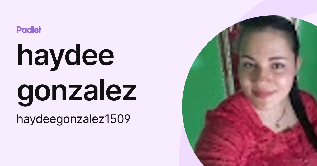 haydee gonzalez (haydeegonzalez1509) profile | Padlet