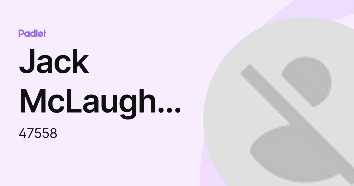 Jack McLaughlin (47558) profile | Padlet