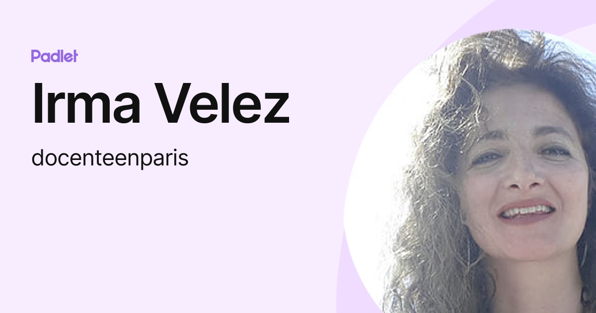 Irma Velez (docenteenparis) profile | Padlet