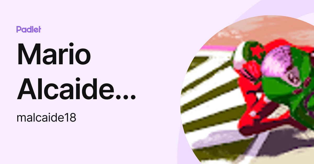Mario Alcaide Almazán (malcaide18) profile | Padlet