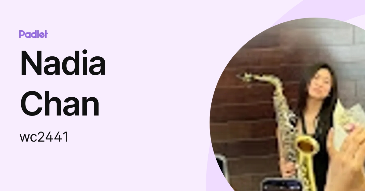 Nadia Chan (wc2441) profile | Padlet