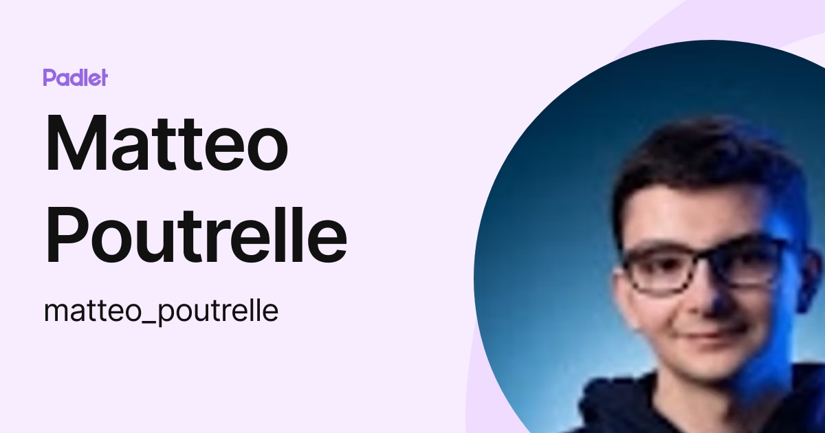 Matteo Poutrelle (matteo_poutrelle) profile | Padlet