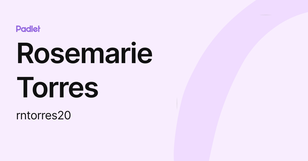 Rosemarie Torres (rntorres20) profile | Padlet